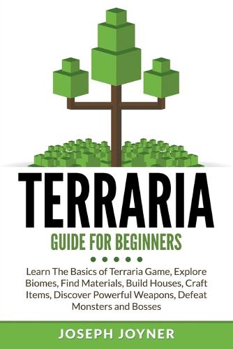 Terraria Guide For Beginners by Joseph Joyner | Waterstones