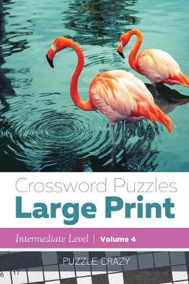 Crossword Puzzles Large Print (Intermediate Level) Vol. 4 by Puzzle ...