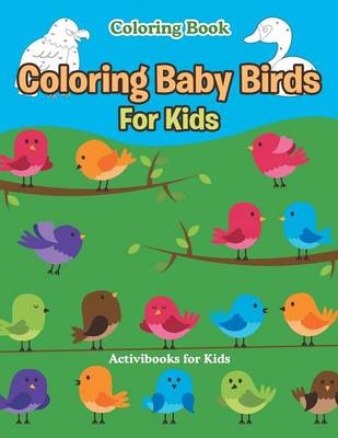 Coloring Baby Birds For Kids Coloring Book by Activibooks For Kids ...