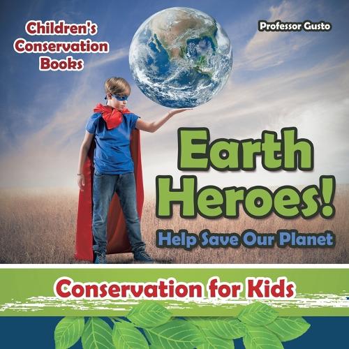 Earth Heroes! Help Save Our Planet - Conservation for Kids - Children ...