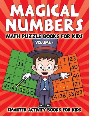 Magical Numbers - Math Puzzle Books for Kids Volume 5 by Smarter ...