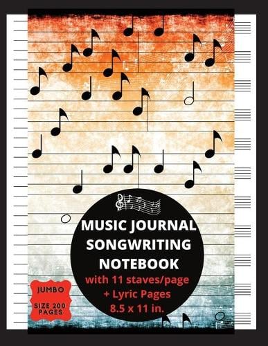 Music Journal Songwriting Notebook with 11 Staves / page + Lyric Pages ...