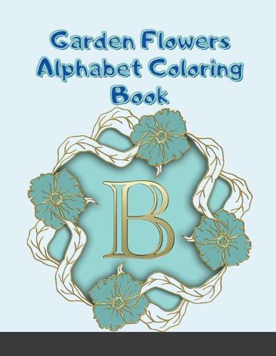 Garden Flowers Alphabet and Number Coloring Book (Dover Design Coloring ...