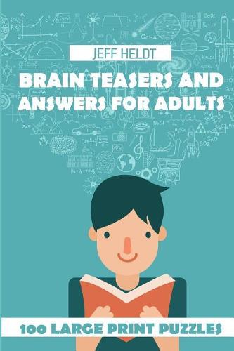 Brain Teasers And Answers For Adults by Jeff Heldt | Waterstones