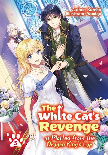 The White Cat's Revenge as Plotted from the Dragon King's Lap: Volume 5 ...