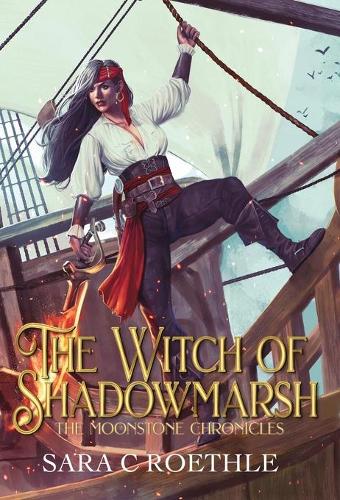 The Witch of Shadowmarsh by Sara C Roethle | Waterstones