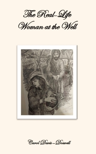 The Real-Life Woman at the Well by Carol D Doswell | Waterstones