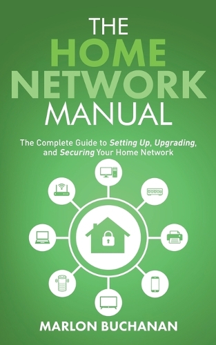 The Home Network Manual by Marlon Buchanan | Waterstones