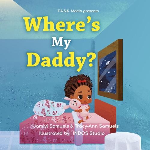 Where's My Daddy? by Tracy-Ann Samuels, Jamiyl Samuels | Waterstones