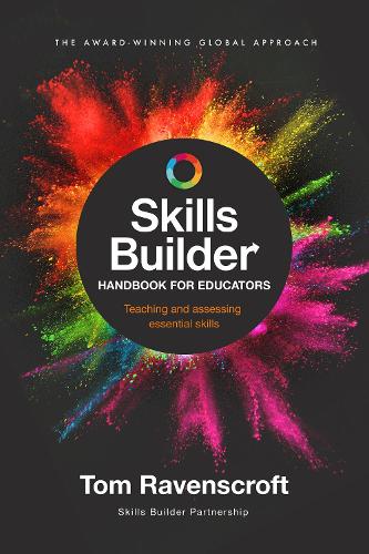 Skills Builder Handbook for Educators by Tom Ravenscroft | Waterstones