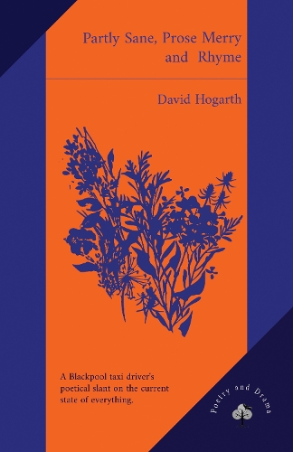 Partly Sane, Prose Merry and Rhyme by David Hogarth | Waterstones