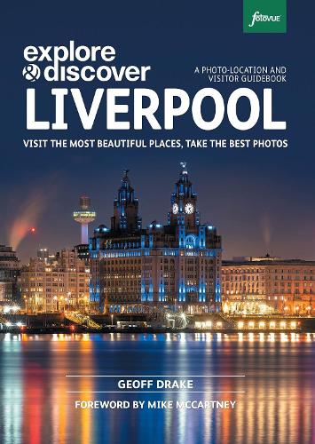 Explore & Discover Liverpool by Geoff Drake | Waterstones