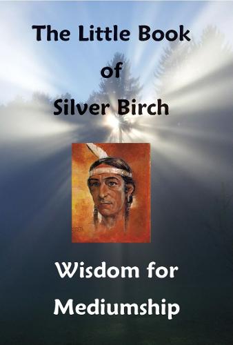 Little Book of Silver Birch - Wisdom for Mediumship by Susan Farrow ...
