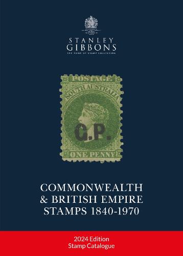 2024 COMMONWEALTH & EMPIRE STAMPS 1840-1970 by Stanley Gibbons ...
