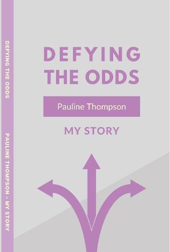 Defying the Odds by Pauline Thompson | Waterstones