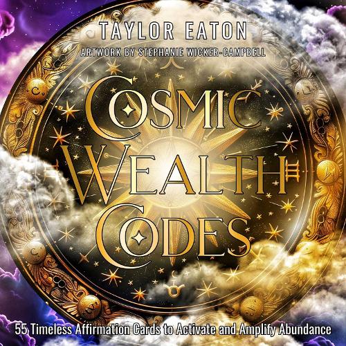 Cosmic Wealth Codes Affirmation Deck by Taylor Eaton, Stephanie Wicker ...