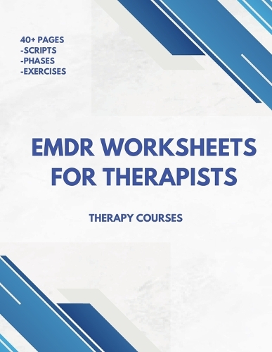 EMDR Worksheets for Therapists - Run Seamless Sessions (scripts, phases ...