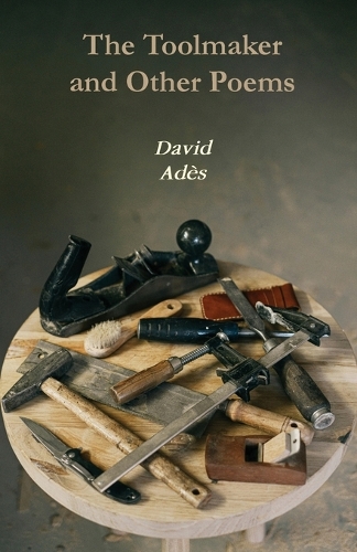 The Toolmaker and Other Poems by David Adès | Waterstones