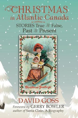 Christmas in Atlantic Canada by David Goss | Waterstones