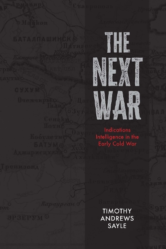 The Next War by Timothy Andrews Sayle | Waterstones