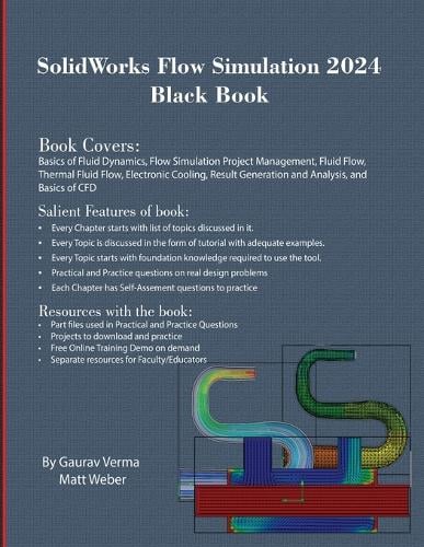 SolidWorks Flow Simulation 2024 Black Book by Gaurav Verma, Matt Weber ...