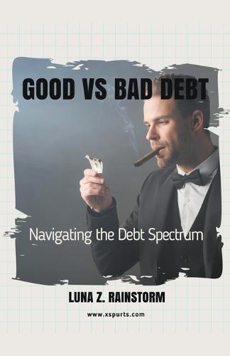 Good vs Bad Debt by Luna Z Rainstorm | Waterstones