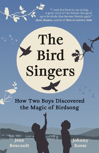 The Bird Singers by Jean Boucault, Johnny Rasse | Waterstones