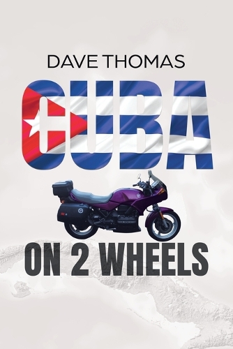 Cuba on 2 Wheels by Dave Thomas | Waterstones