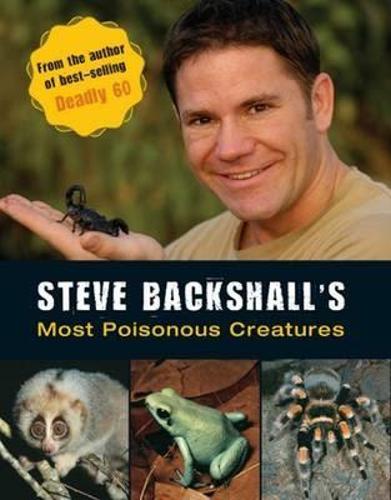 Steve Backshall's Most Poisonous Creatures by Steve Backshall | Waterstones