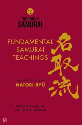 The Book of Samurai: Fundamental Samurai Teachings by Antony Cummins ...