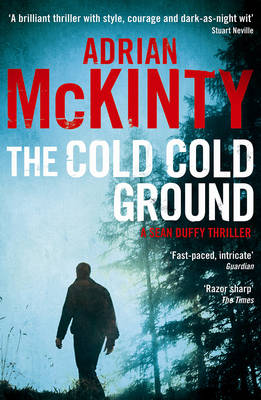 The Cold Cold Ground by Adrian McKinty | Waterstones