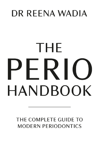 The Perio Handbook by Dr. Reena Wadia | Waterstones