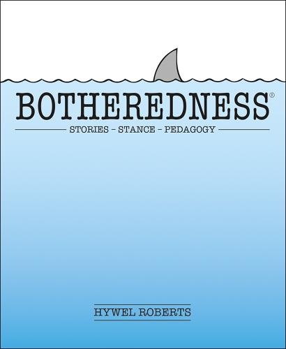 Botheredness by Hywel Roberts | Waterstones