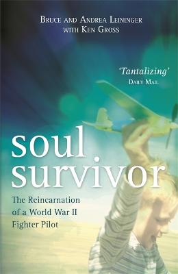 Soul Survivor by Andrea Leininger, Bruce Leininger | Waterstones