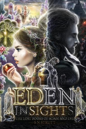 Eden Insights And The Lost Books of Adam and Eve by S N Strutt ...