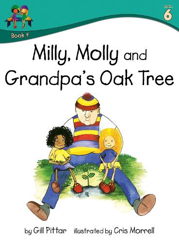Milly, Molly and Grandpa's Oak Tree by Gill Pittar, Cris Morrell ...