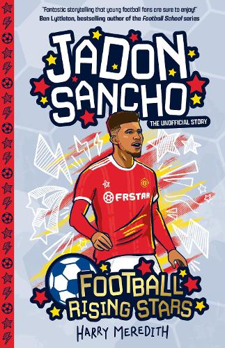 Football Rising Stars: Jadon Sancho by Harry Meredith | Waterstones