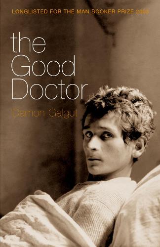 The Good Doctor by Damon Galgut | Waterstones