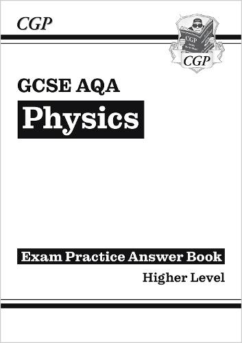 GCSE Physics AQA Answers (for Exam Practice Workbook) - Higher by CGP ...