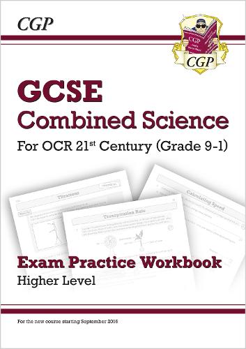 GCSE Combined Science: OCR 21st Century Exam Practice Workbook - Higher by CGP Books | Waterstones