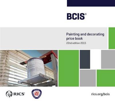 BCIS Painting and Decorating Price Book 2015 by BCIS | Waterstones