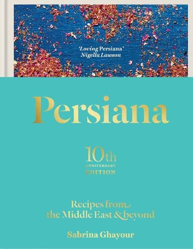 Persiana: Recipes from the Middle East & Beyond by Sabrina Ghayour ...