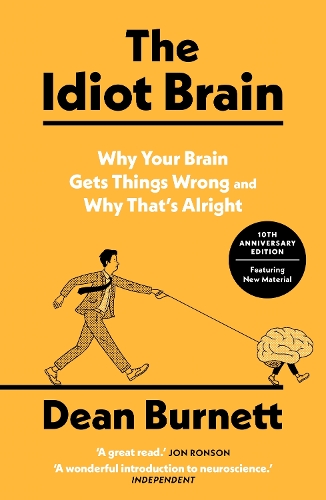 The Idiot Brain by Dean Burnett | Waterstones