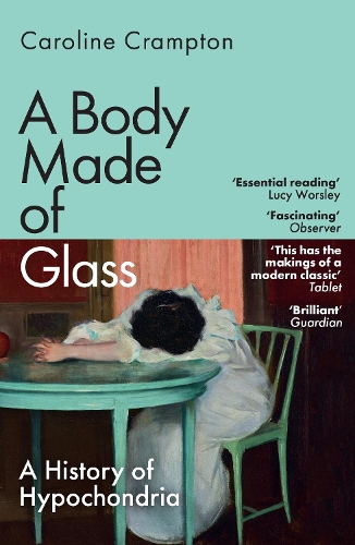 A Body Made of Glass by Caroline Crampton | Waterstones