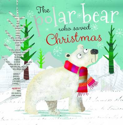 The Polar Bear Who Saved Christmas by Fiona Boon, Clare Fennell ...