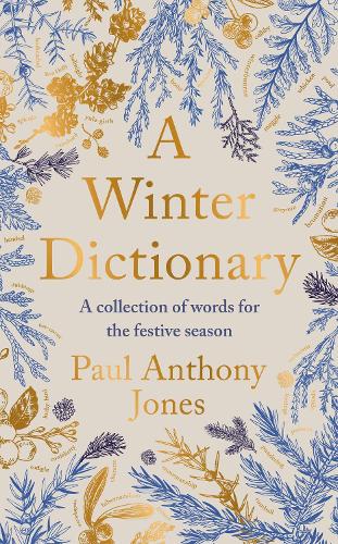 A Winter Dictionary by Paul Anthony Jones | Waterstones