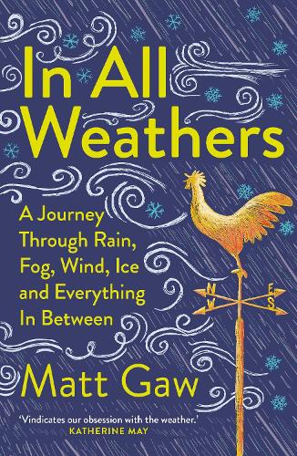 In All Weathers by Matt Gaw | Waterstones