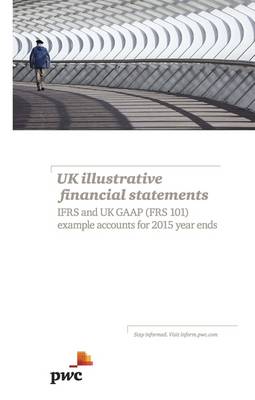 UK Illustrative Financial Statements: IFRS and UK GAAP (FRS 101 ...