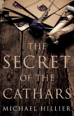 The Secret of the Cathars by Michael Hillier | Waterstones
