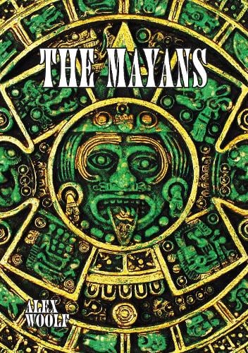 The Mayans by Alex Woolf | Waterstones